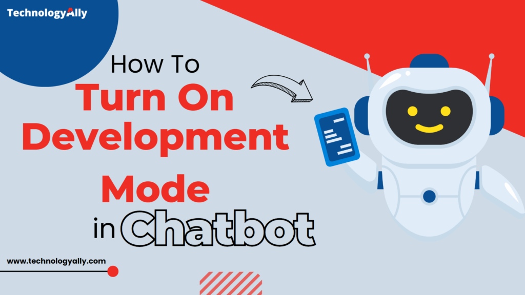 How to Turn on Developer Mode in Chatbot [2024]